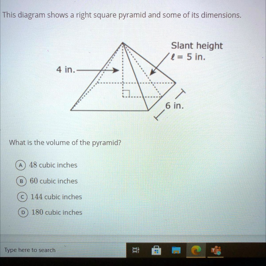 this diagram shows a right square pyramid and some of its dimensions ...