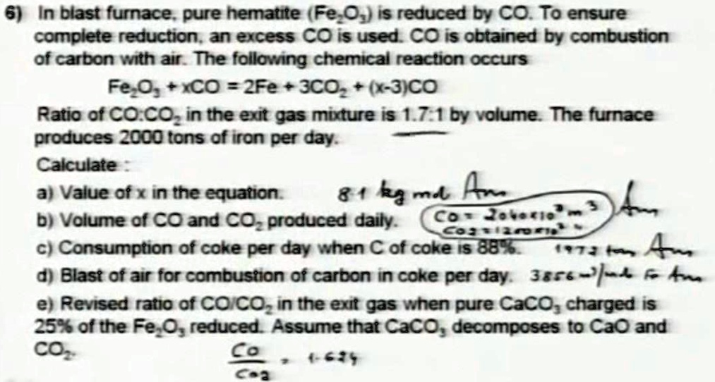 6) In blast furnace, pure hematite (Fe?O?) is reduced by CO. To ensure ...