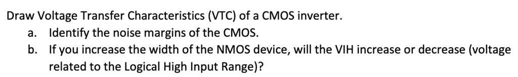 [GET ANSWER] Draw Voltage Transfer Characteristics (VTC) of a CMOS ...