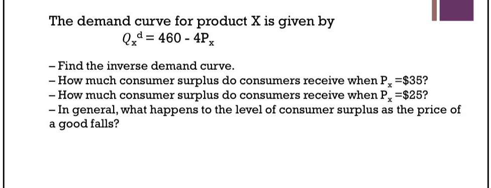 SOLVED: The demand curve for product X is given by Qxd = 460 - 4Px ...