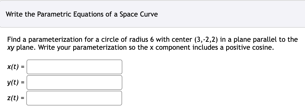 Solved Write The Parametric Equations Of A Space Curve Find A Parameterization For A Circle Of