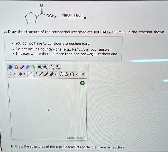 OCH3 NaOH, H2O a. Draw the structure of the tetrahedral intermediate ...
