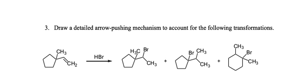 SOLVED: Draw a detailed arrow-pushing mechanism to account for the following transformations ...
