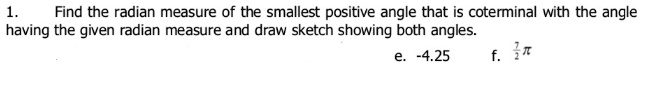 SOLVED: Find the radian measure of the smallest positive angle that is ...