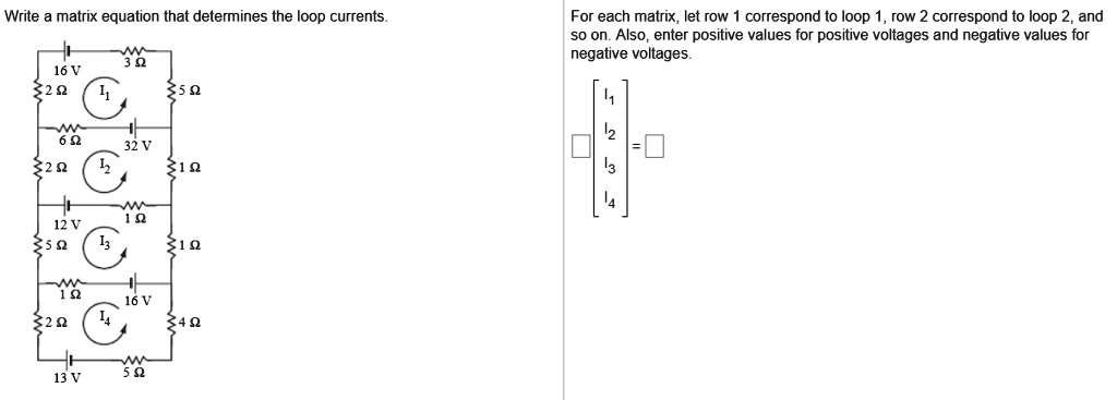 SOLVED:Write matrix equation that determines the loop currents For each matrix, et row ...