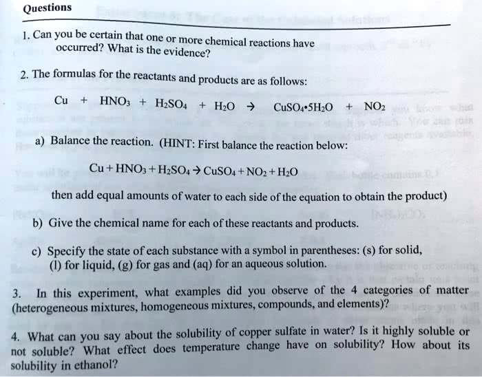 SOLVED: Questions: 1. Can you be certain that one or more chemical reactions have occurred? What ...