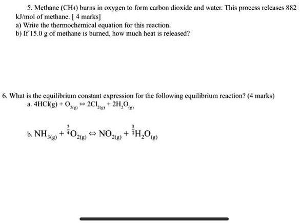 SOLVED: Methane (CH4) burns in oxygen to form carbon dioxide and water ...