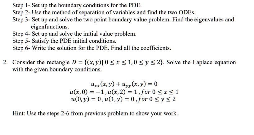 SOLVED: Step 1 - Set up the boundary conditions for the PDE. Step 2 - Use the method of ...