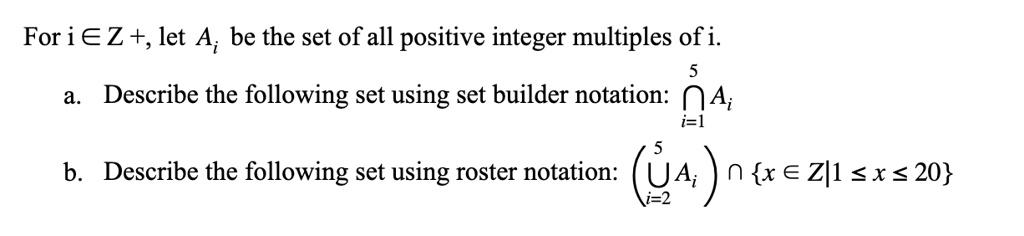 for i ezlet a be the set of all positive integer multiples ofi describe ...