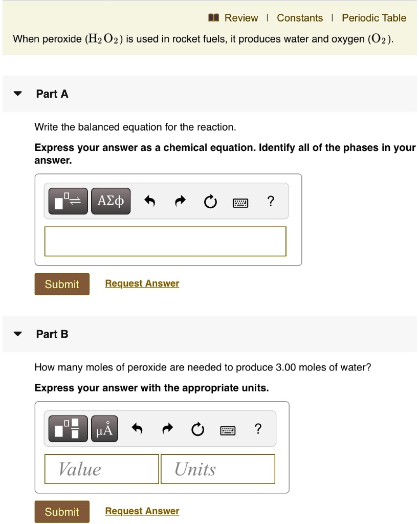 Review | Constants | Periodic Table When peroxide (H2O2) is used in rocket fuels, it produces ...