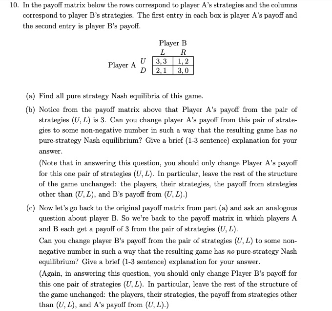 SOLVED: "Parts a, b, and c In the payoff _ matrix below the rows correspond to player A's ...
