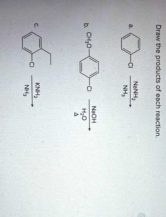 Draw the products of each reaction. a. CI NaNH2 NH3 b....