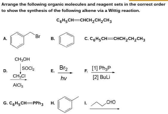 SOLVED: ' Arrange the following organic molecules and reagent sets in the correct order to show ...