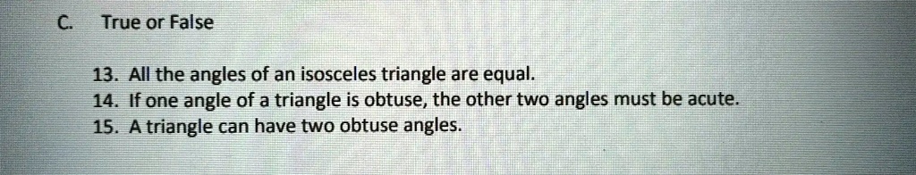 SOLVED: True or False 13 All the angles of an isosceles triangle are ...