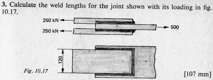 SOLVED: 3. Calculate the weld lengths for the joint shown with its ...