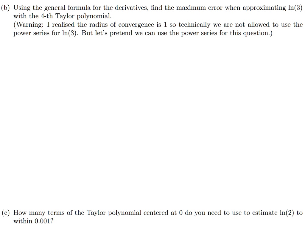 SOLVED:(b) Using the general formula for the derivatives, find the maximum error when ...