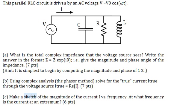 This parallel RLC circuit is driven by an AC voltage V =V0 cos(ωt). V I C R L (a) What is the ...