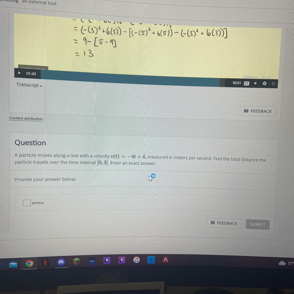 SOLVED: =(-(3)^2+6(3))-[(-(5)^2+6(5))-(-(3)^2+6(3))] =9-[5-9] =13 FEEDBACK Content attribution ...