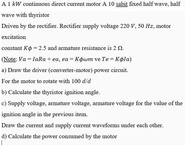 SOLVED: A 1 kW continuous direct current motor 10 sabit fixed half wave ...