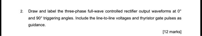 draw and label the three phase full wave controlled rectifier output ...