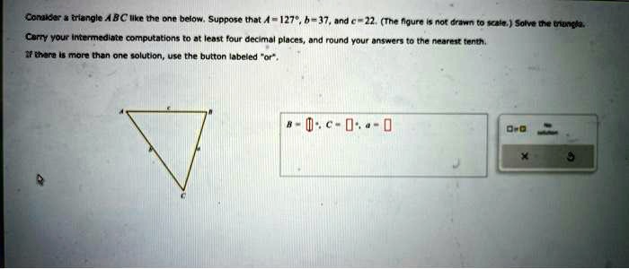 SOLVED: Consider triangle ABC like the one below. Suppose that A = 127 ...