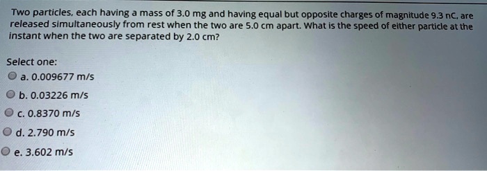 SOLVED: Two particles. each having mass of 3.0 mg and having equal but opposite charges of ...