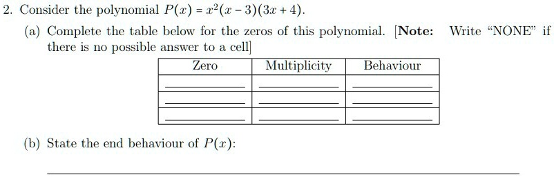 SOLVED: Consider the polynomial P(z) = x2(2 - 3)(3. +4)- Complete the table below for the zeros ...