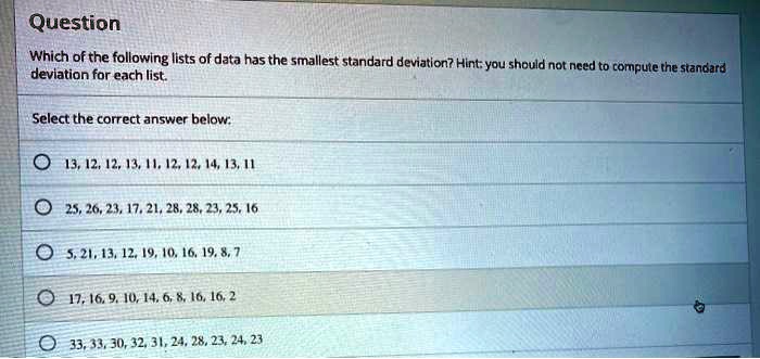 SOLVED: Which of the following lists of data has the smallest standard deviation? Hint: you ...