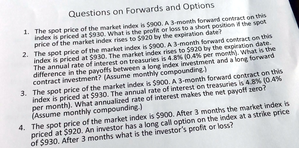 SOLVED: The spot price of the market index is 900. A 3-month forward ...