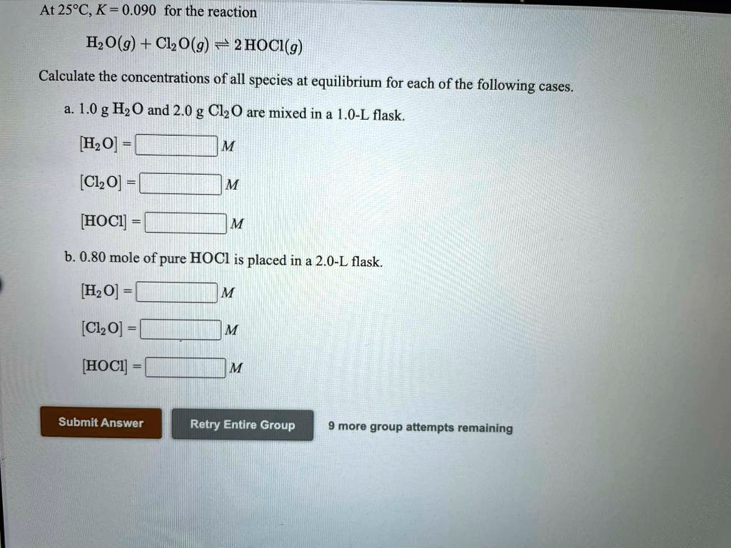 SOLVED: At 25Â°C, K = 0.090 for the reaction: H2O(g) + Cl2O(g) = 2 HOCl ...