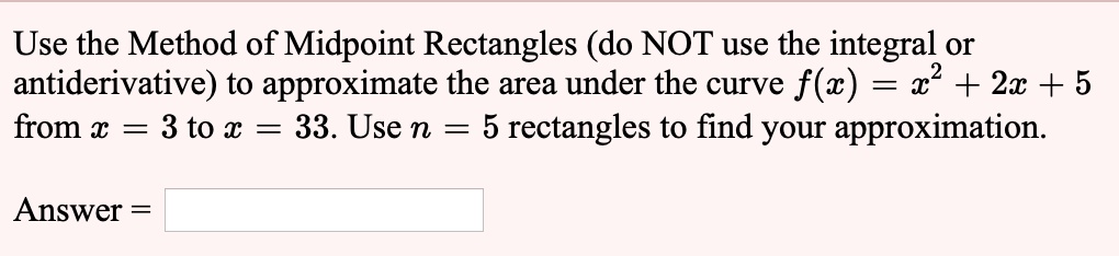 SOLVED: Use the Method of Midpoint Rectangles (do NOT use the integral ...