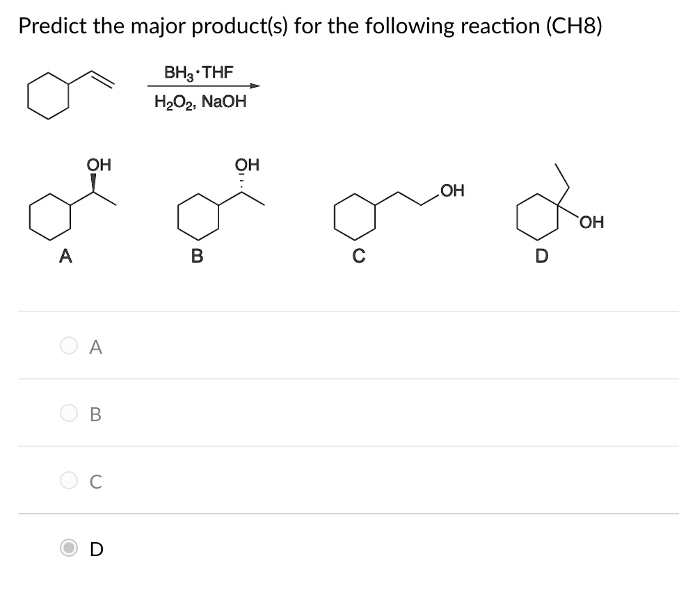 SOLVED: Predict the major product(s) for the following reaction (CHâ‚ˆ) BHâ‚ƒTHF Hâ‚‚Oâ‚‚, NaOH ...