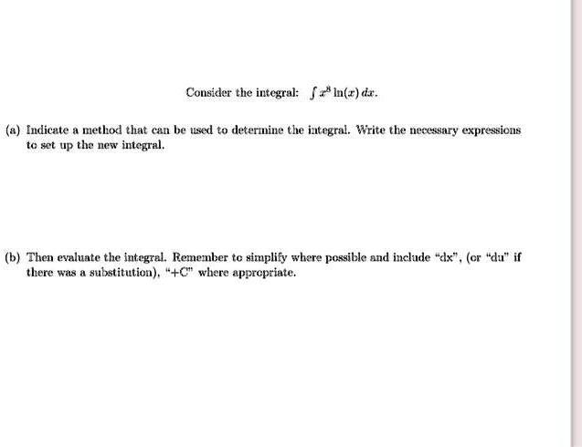 SOLVED: Texts: Consider the integral ∫√(dr). (a) Indicate a method that can be used to determine ...
