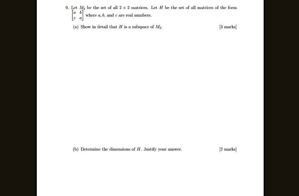SOLVED: Let Mz be the set of all 2 * 2 matrices Let H be the set of all matrices of the form ...