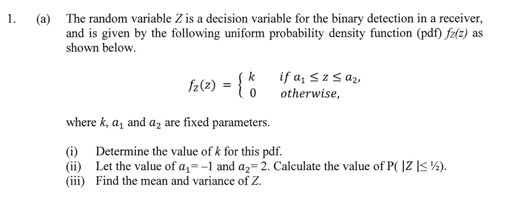 SOLVED: 1. (a) The random variable Z is a decision variable for the binary detection in a ...