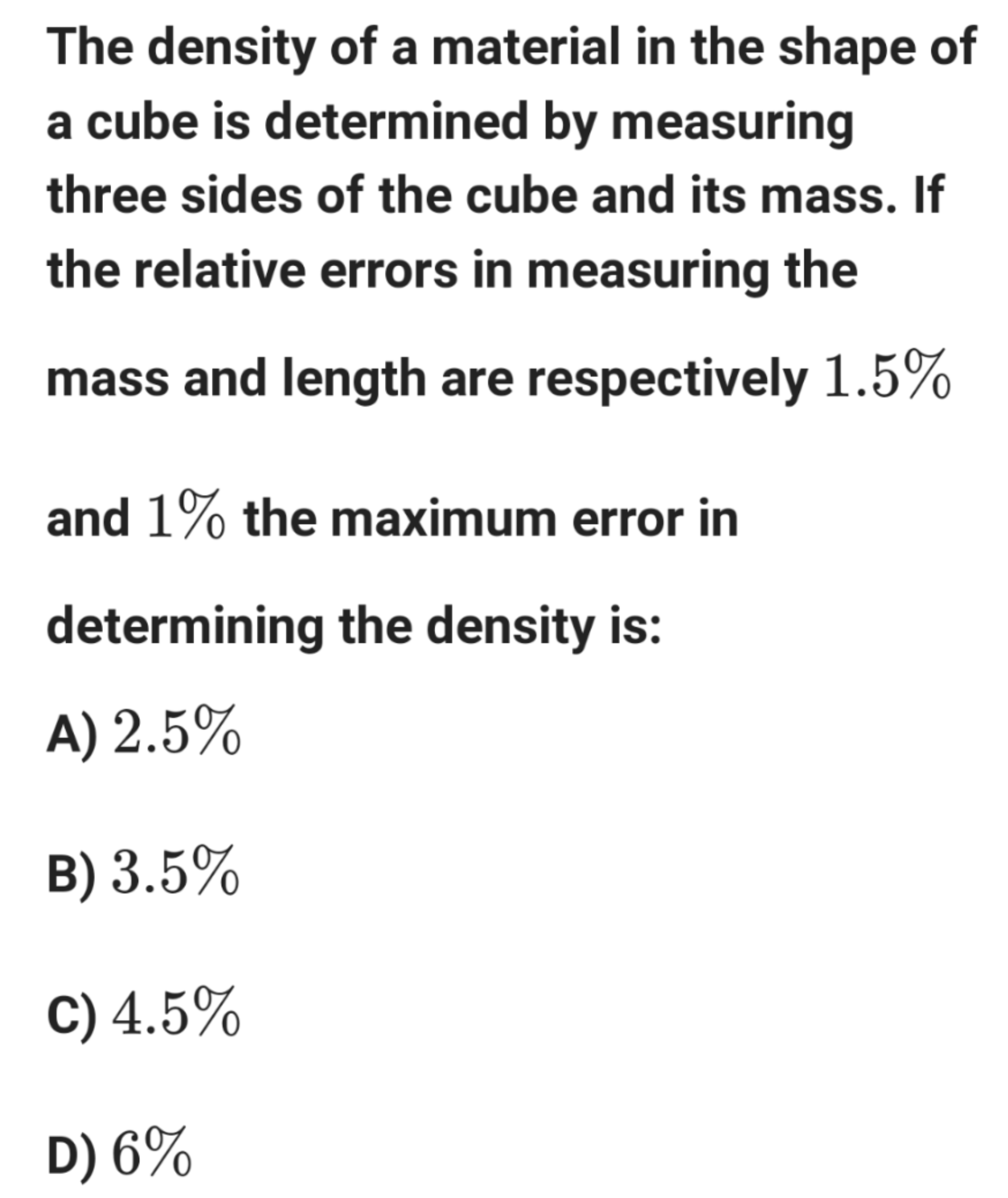 The density of a material in the shape of a cube is determined by ...