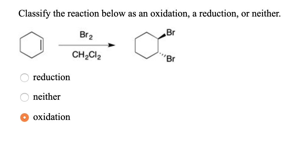 SOLVED:Classify the reaction below as an oxidation; a reduction; O ...
