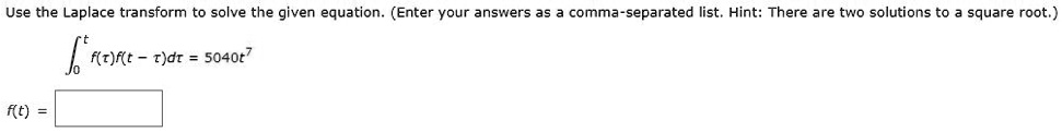 SOLVED: Use the Laplace transform to solve the given equation. (Enter your answers as a comma ...