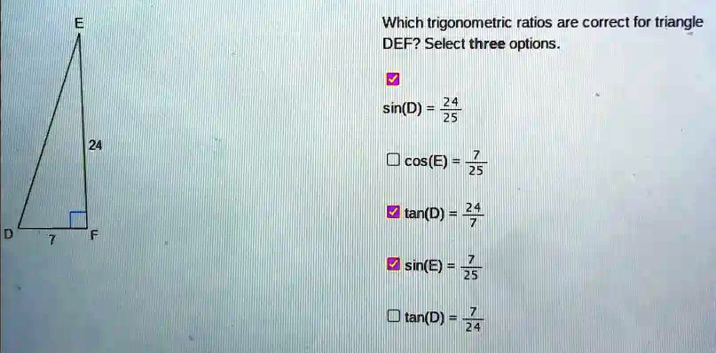 SOLVED: Which trigonometric ratios are correct for triangle DEF? Select three options: sin(D ...