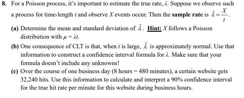 8. For a Poisson process, it's important to estimate the true rate ...