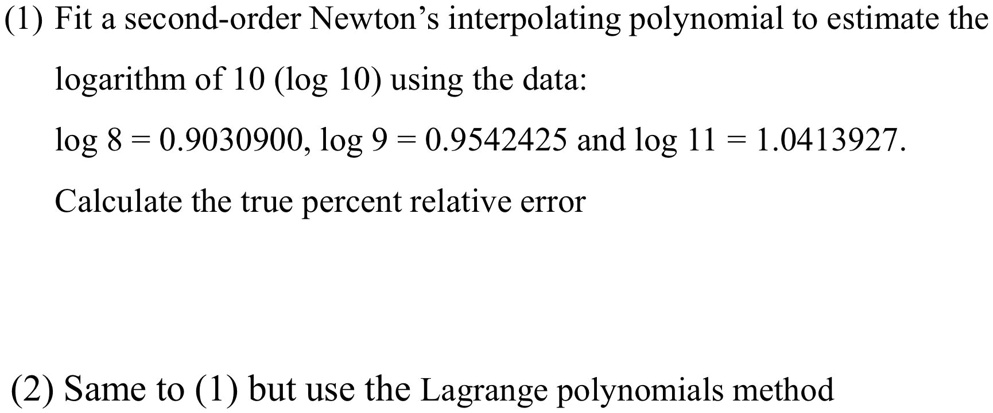 fit a second order newtons interpolating polynomial to estimate the logarithm of 10 log 10 using ...
