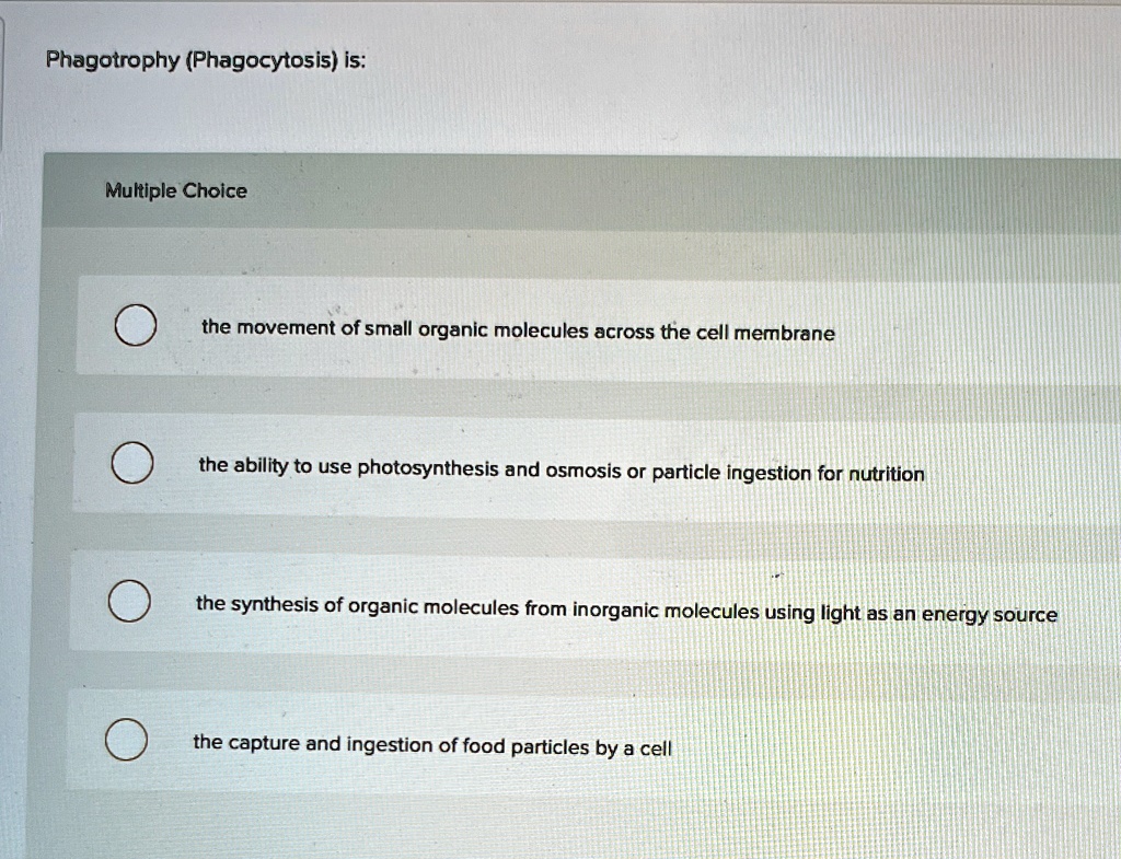 phagotrophy phagocytosis is multiple choice the movement of small ...