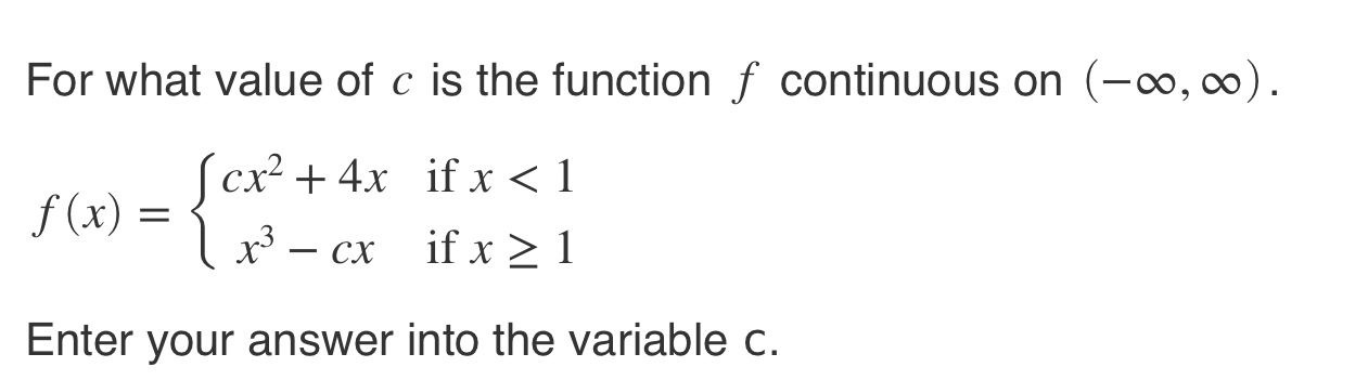 SOLVED: For what value of c is the function f continuous on (-∞, ∞). f ...