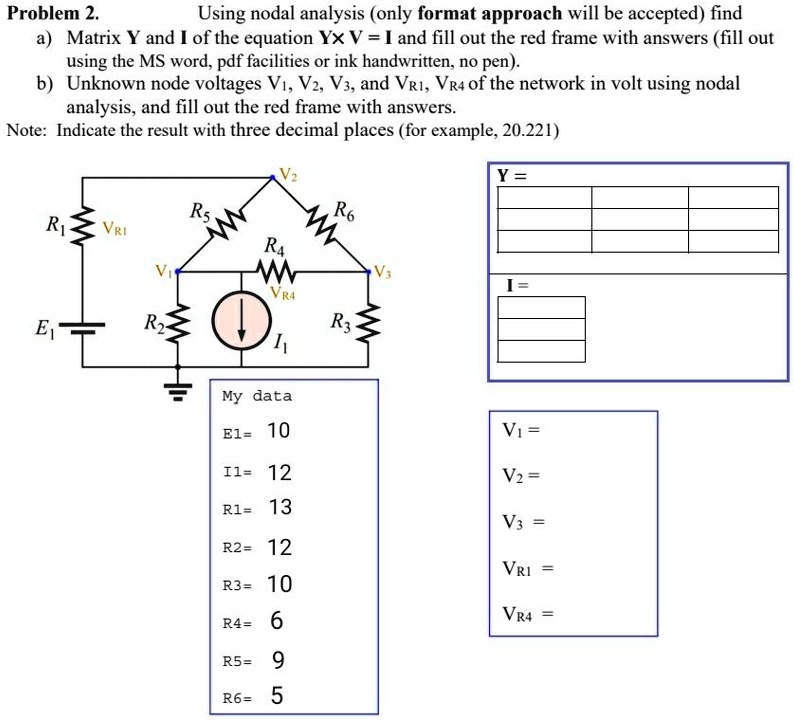 Problem 2. Using nodal analysis (only format approach will be accepted) find a) Matrix Y and I ...