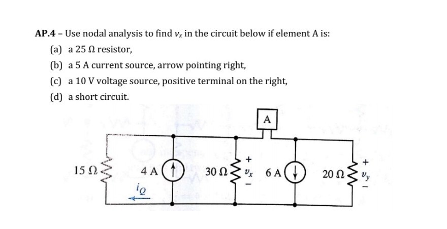 SOLVED: AP.4 - Use nodal analysis to find vx in the circuit below if element A is: (a) a 25 Ω ...