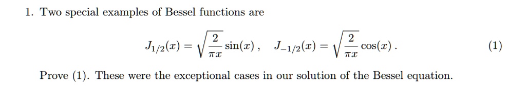 SOLVED:Two special examples of Bessel functions are J1/2(r) sin(2) J-1/ ...