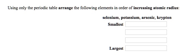 SOLVED: Using only the periodic table arrange the following elements in order of increasing ...