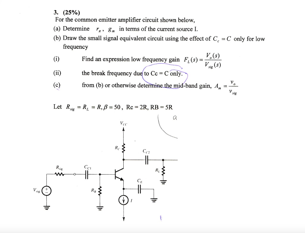 SOLVED: 3. (25%) For the common emitter amplifier circuit shown below, (a) Determine r, g in ...