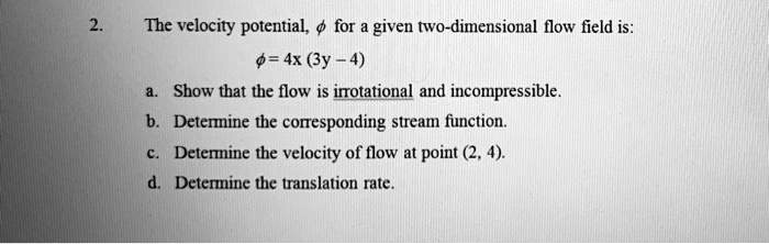 SOLVED: The velocity potential for the given two-dimensional flow field ...