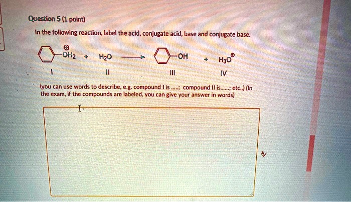 [GET ANSWER] Question 5 (1 point) In the following reaction, label the ...